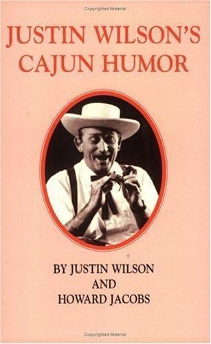Justin Wilson's Cajun Humor by Wilson, Justin; Jacobs, Howard ...