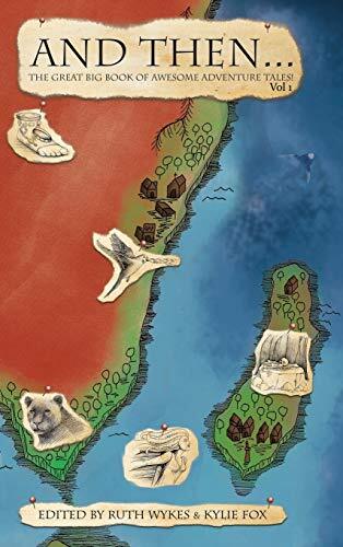 And Then... Vol 1: The Great Big Book of Adventure Tales!.by Wykes, Fox New