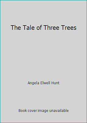 The Tale of Three Trees by Angela Elwell Hunt | eBay