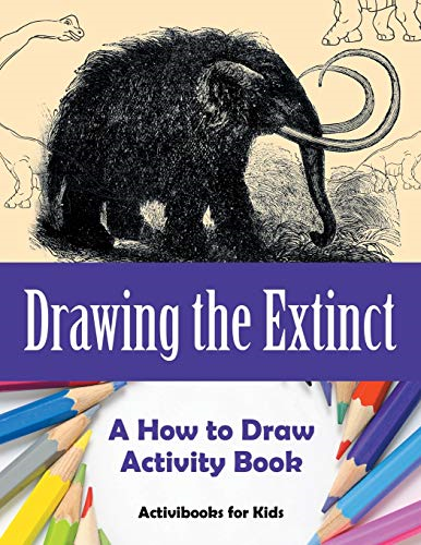Drawing the Extinct: a How to Draw Activity Book - NEW Activibooks for ...