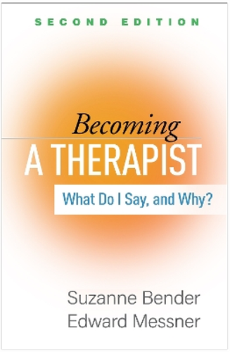 Suzanne Bender Edward Messner Becoming a Therapist, Second Edition ...