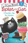 Splat the Cat: I Scream for Ice Cream by Rob Scotton: New 9780062294180 ...