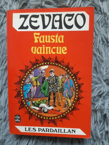 MICHEL ZEVACO / FAUSTA VAINCUE - LES PARDAILLAN / ROMAN HISTORIQUE CAPE ...