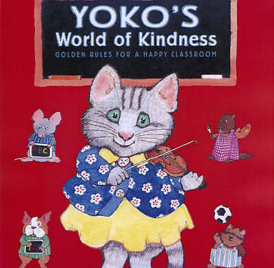 Yoko's World Of Kindness: Golden Rules for a Happy Classroom by ...