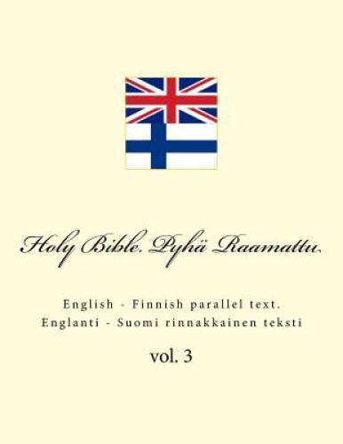Holy Bible Pyh Raamattu: English - Finnish parallel text Englanti - S ...