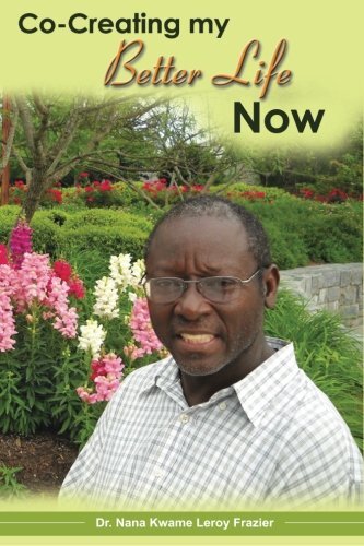 Co-Creating my Better Life Now, Frazier New 9781479264148 Fast Free ...