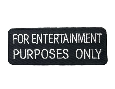 For Entertainment Purposes Only Fun Joke party Gag 4 inch Patch PW ...
