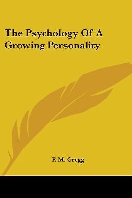 The Psychology Of A Growing Personality by Gregg, F. M. -Paperback ...