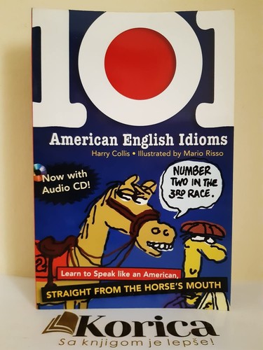 101 American English Idioms Understanding and Speaking English Like an ...