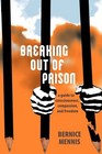 BREAKING OUT OF PRISON: A GUIDE TO CONSCIOUSNESS, By Bernice Mennis ...