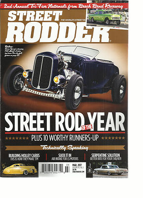 STREET RODDER MAGAZINE, STREET ROD OF THE YEAR MARCH, 2017 VOL.46 NO.3 ...