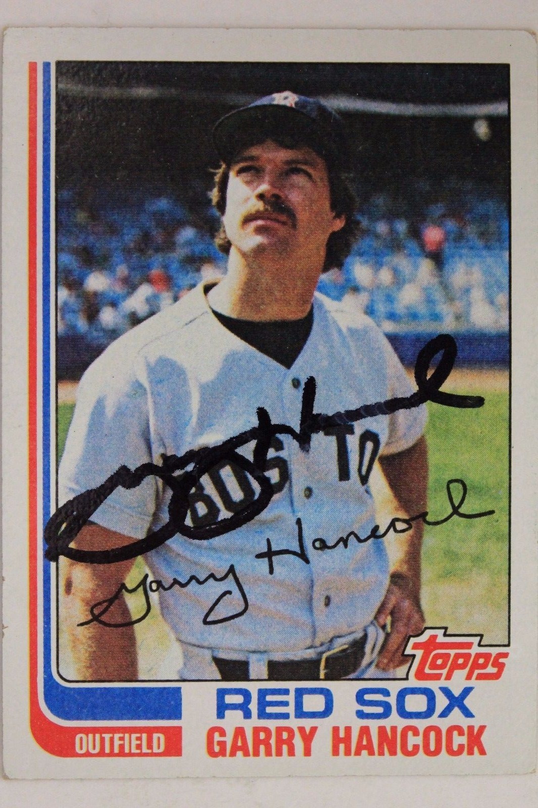 GARRY HANCOCK (d.2015) Boston Red Sox Autograph 1982 TOPPS #322 Signed ...