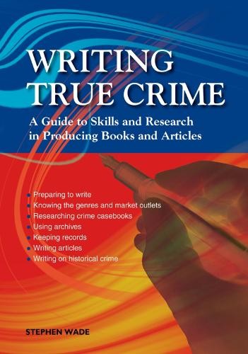 Stephen Wade Writing True Crime (Paperback) (UK IMPORT) 9781847168368| eBay