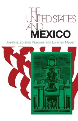 The United States and Mexico by Josefina Zoraida Vazquez (English ...