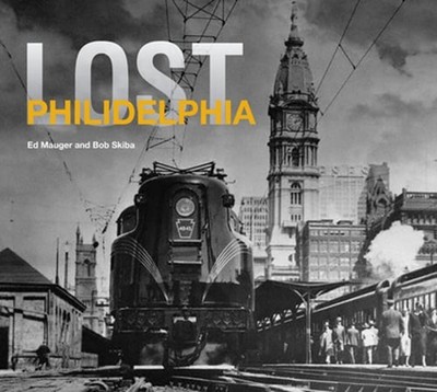 Lost Philadelphia by Ed Mauger: Used 9781909108448| eBay