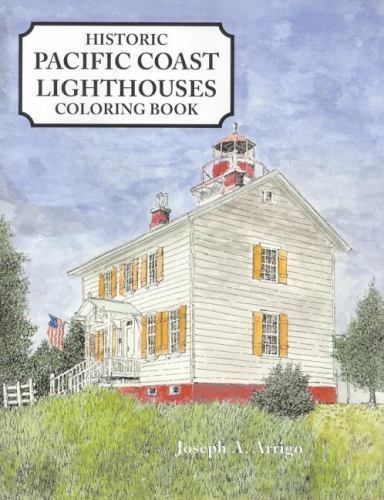 Pacific Coast Lighthouses Coloring Book by Joseph Arrigo (2002, Trade ...