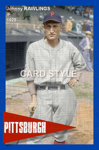Johnny Rawlings - 1925 Pittsburgh Pirates - choose a size - colorized ...