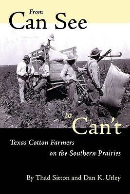 From Can See Can't Texas Cotton Farmers on Southern Prair by Sitton ...