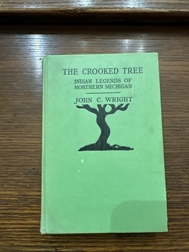 The Crooked Tree: Indian Legends Of Northern Michigan 1917 John C ...