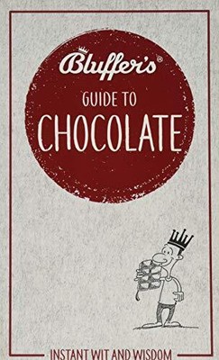 Bluffers Guide To Chocolate, Neil Davey, Used; Very Good Book ...