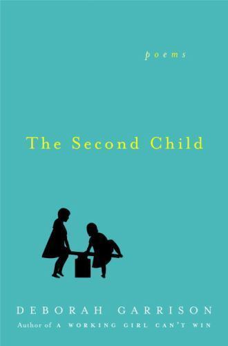 Second Child by Deborah Garrison (2007, Hardcover) for sale online | eBay