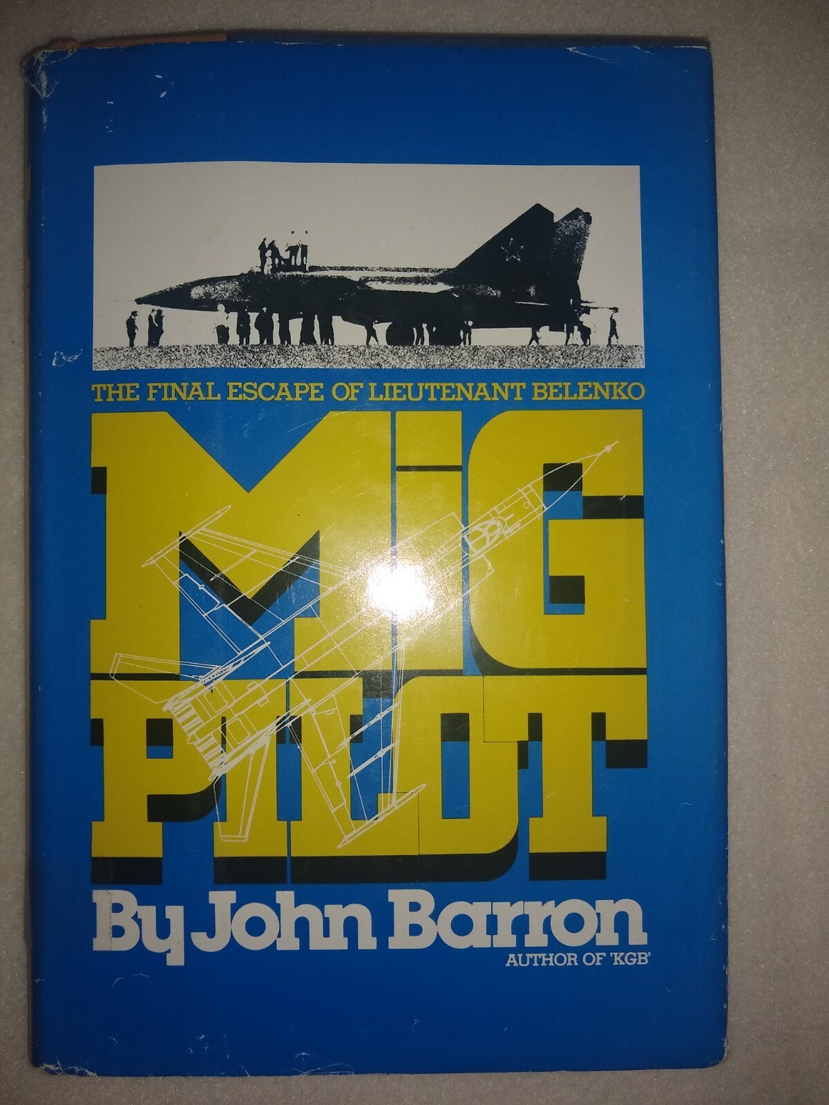 MiG Pilot: The Final Escape of Lieutenant Belenko by John Barron ...