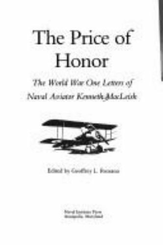 The Price of Honor: The World War One Letters of Naval Aviator Kenneth ...