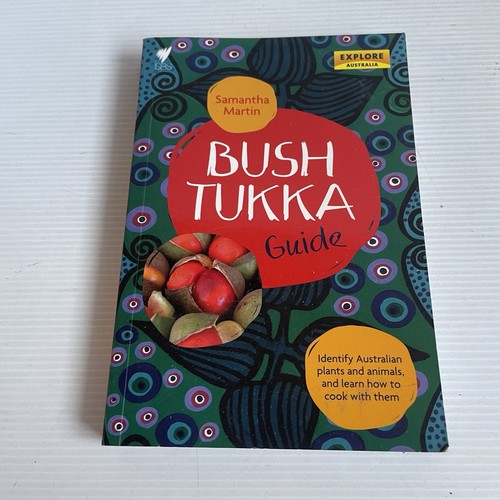 Bush Tukka Guide Identify Australian Plants How to Cook Them Samantha ...