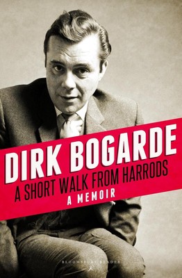 A Short Walk from Harrods: A Memoir by Dirk Bogarde (English) Paperback ...