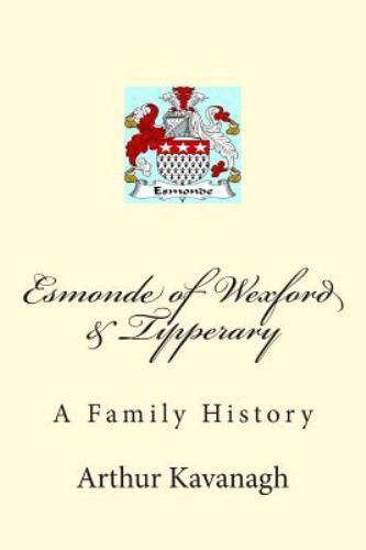 The Wexford Gentry Ser.: Esmonde of Wexford and Tipperary by Arthur ...