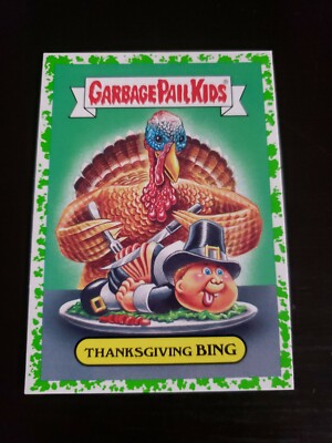 2016 Garbage Pail Kids 2b THANKSGIVING BING American As Apple Pie GREEN ...