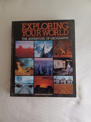 Exploring Your World The Adventure Of Geography 1995 National ...