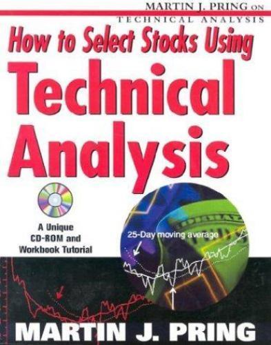Martin Pring on Technical Analysis Ser.: How to Select Stocks Using ...