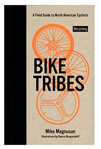 Bike Tribes: A field Guide to North A..., Mike Magnuson 9781609617431| eBay