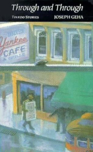 Through and Through : Toledo Stories by Joseph Geha (1990, Trade ...