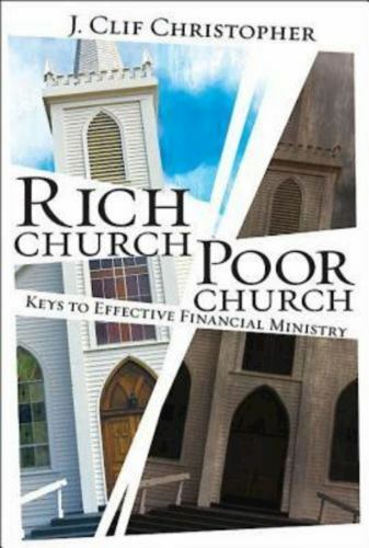 Rich Church, Poor Church: Keys to Effective Financial Ministry ...