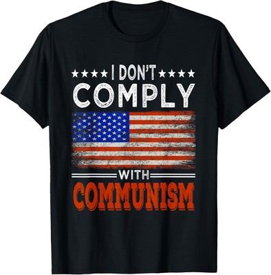 I Do Not Comply Mens & Womens I Don't Comply with Communism T-Shirt | eBay