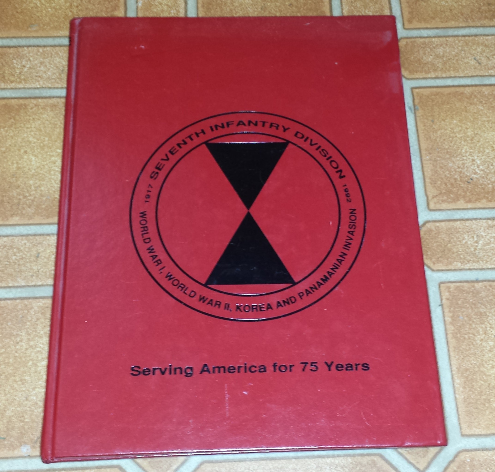 Seventh Infantry Division 1917-1992 Serving America For 75 Years Book ...