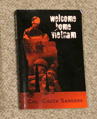 Welcome Home Vietnam, Sanders, Col Chuck, LIKE NEW 9781609762421| eBay