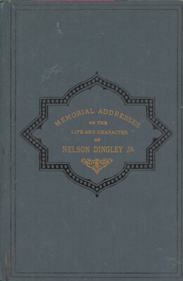 Memorial Addresses on the Life and Character Nelson Dingley, Jr / RARE ...