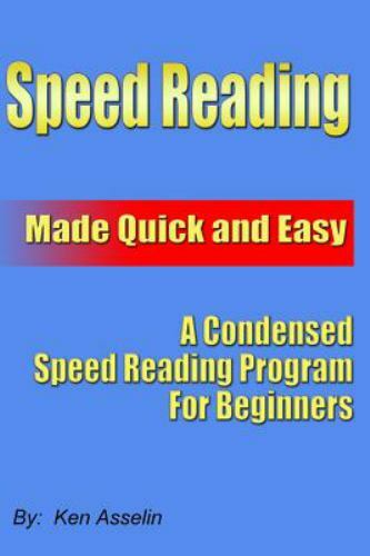Speed Reading Made Quick and Easy-- A Condensed Speed Read Course for ...
