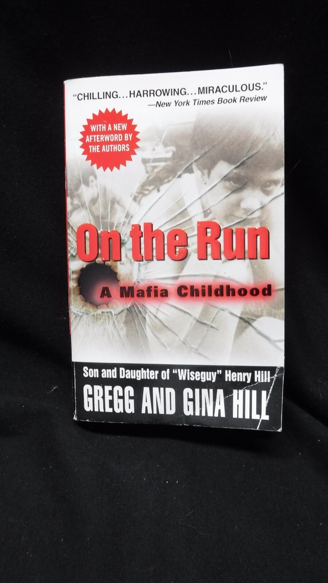 Gregg And Gina Hill On The Run : A Mafia Childhood By