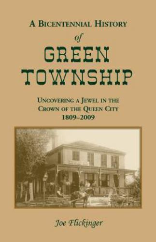Bicentennial History of Green Township : Uncovering a Jewel in the ...