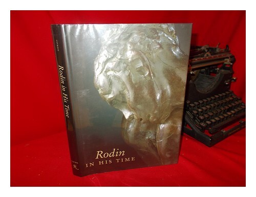 LEVKOFF, MARY L. Rodin in His Time : the Cantor Gifts to the Los ...