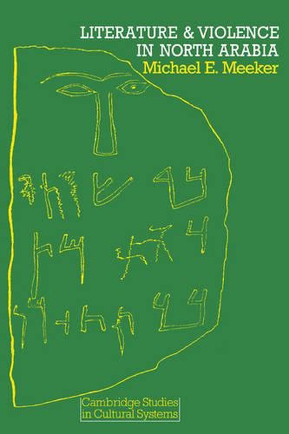 Literature and Violence in North Arabia by Michael E. Meeker (English ...