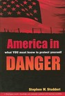 America in Danger: What You Must Know to Protect Yourself by Stephen M ...