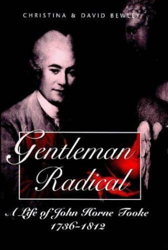 International Library of Historical Studies: Gentleman Radical : Life ...