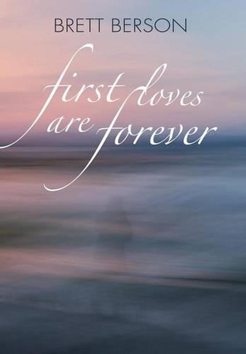 FIRST LOVES ARE FOREVER (My True-Life Fairy Tale) by Brett Berson ...