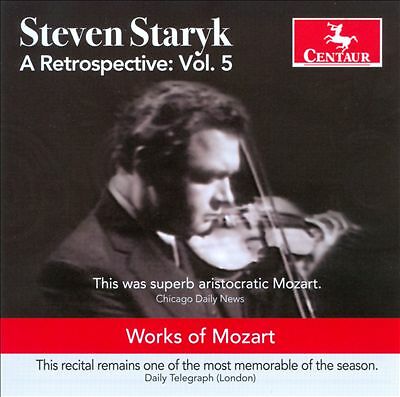 Steven Staryk: a Retrospective, Vol. 5-Works of Mozart by Steven Staryk ...