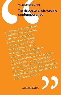 Tre risposte al dis-ordine contemporaneo by Massimo Cislaghi (Paperback ...